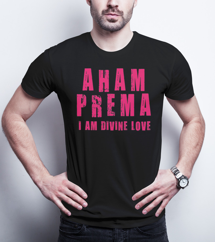 Aham Prema I Am Divine Love T-Shirt