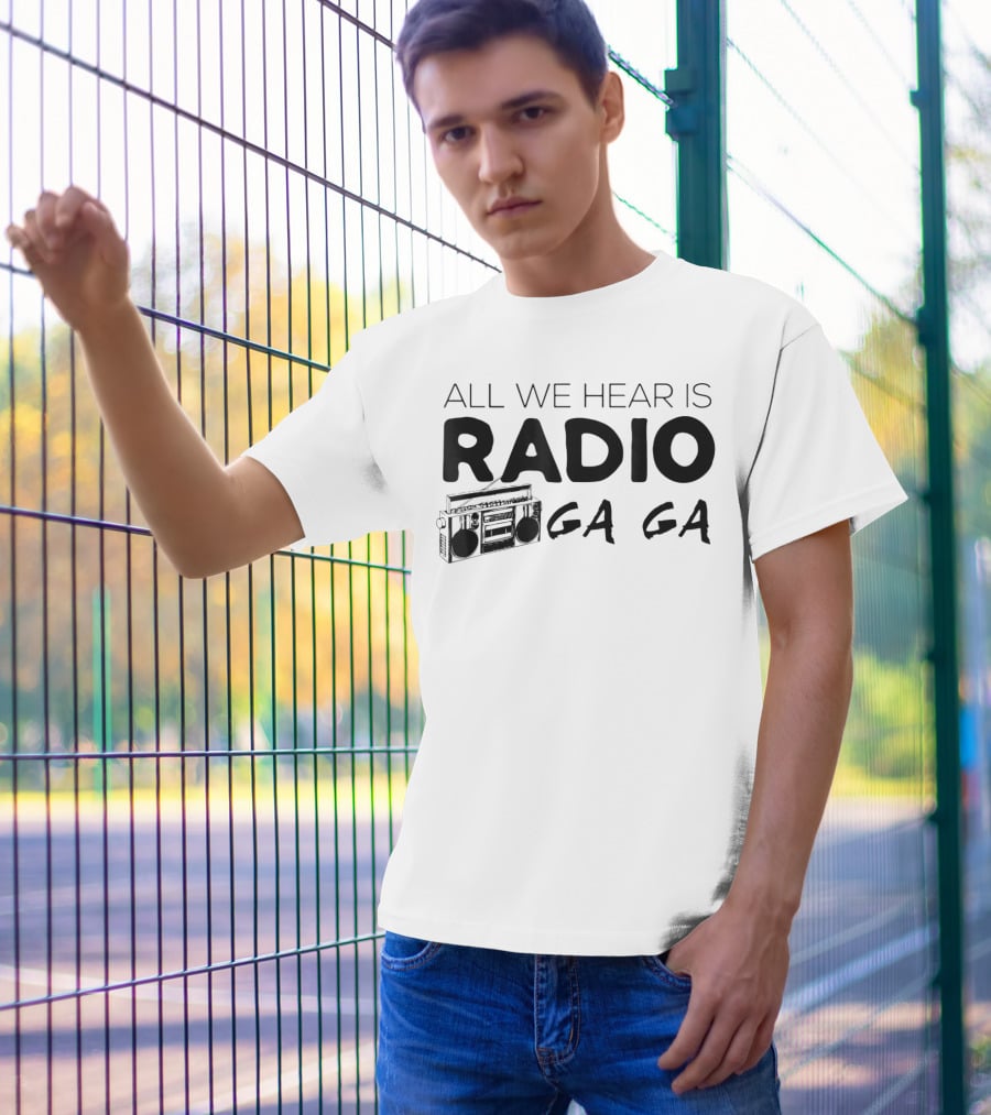 All We Hear Is Radio Ga Ga Boombox T-Shirt