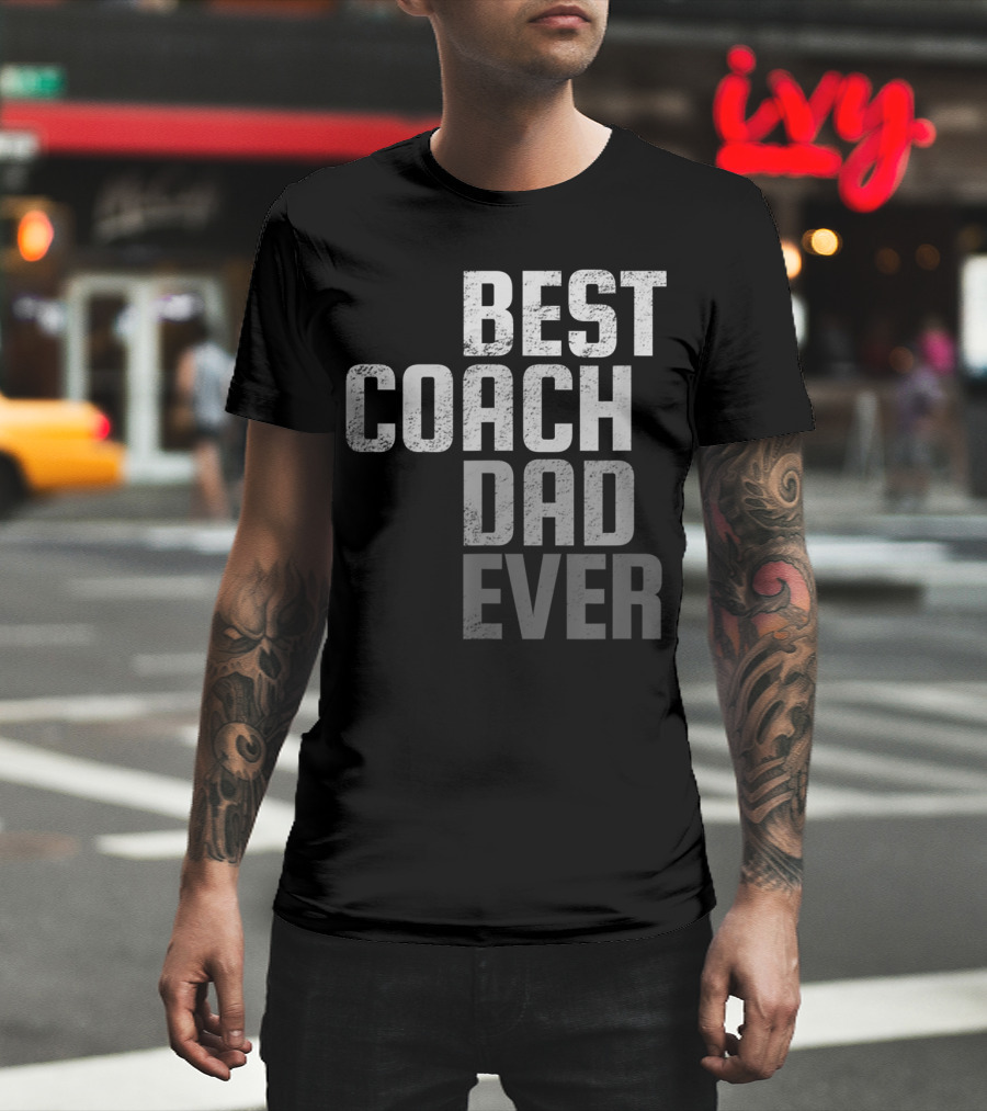 Best Coach Dad Ever Father's Day T-Shirt