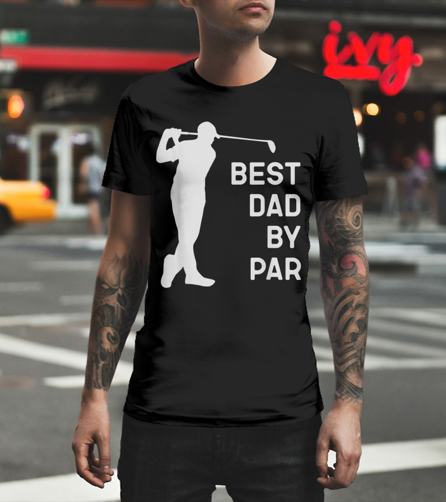 Best Dad By Par Golf T-Shirt