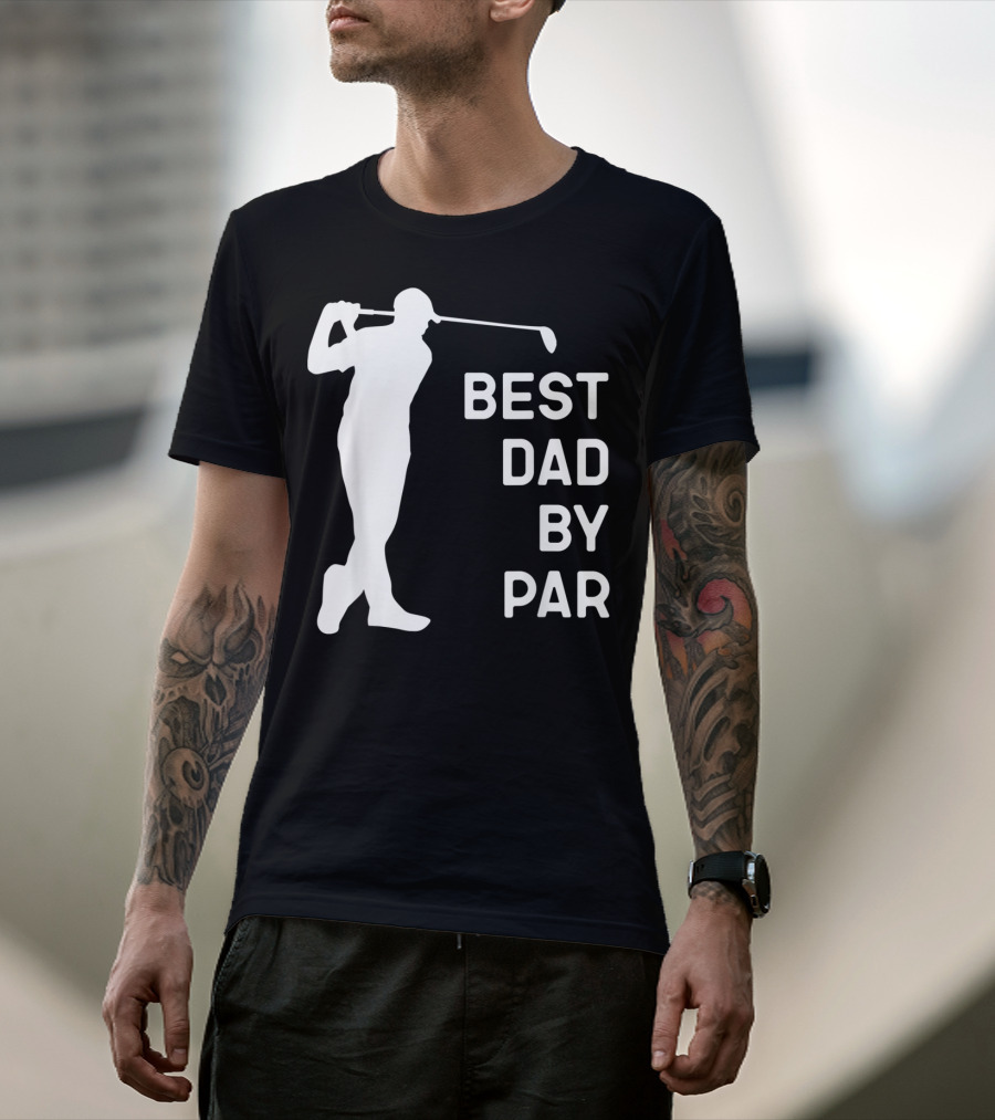 Best Dad By Par Golf T-Shirt