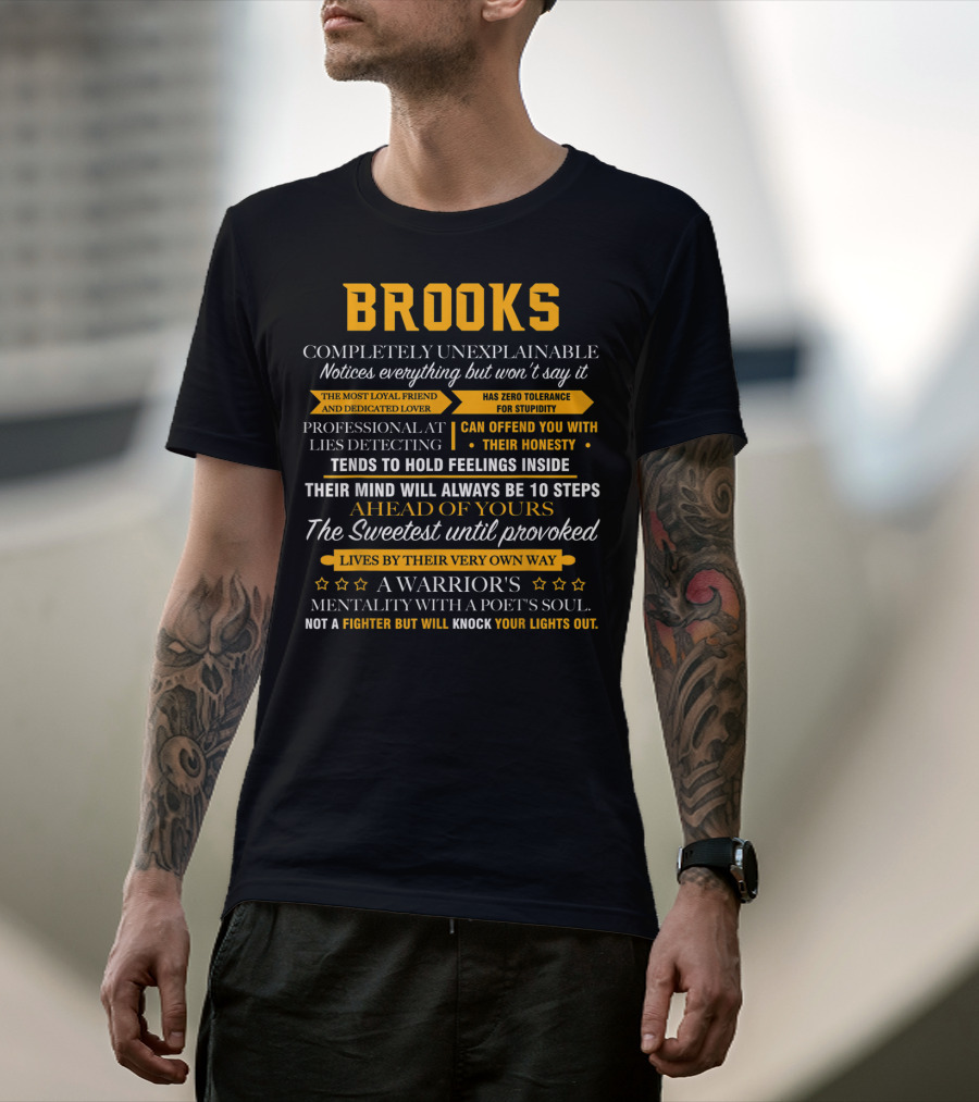 BROOKS Completely Unexplainable Notice Everything Loyal Friend Lover Honest Warrior Poet T-Shirt