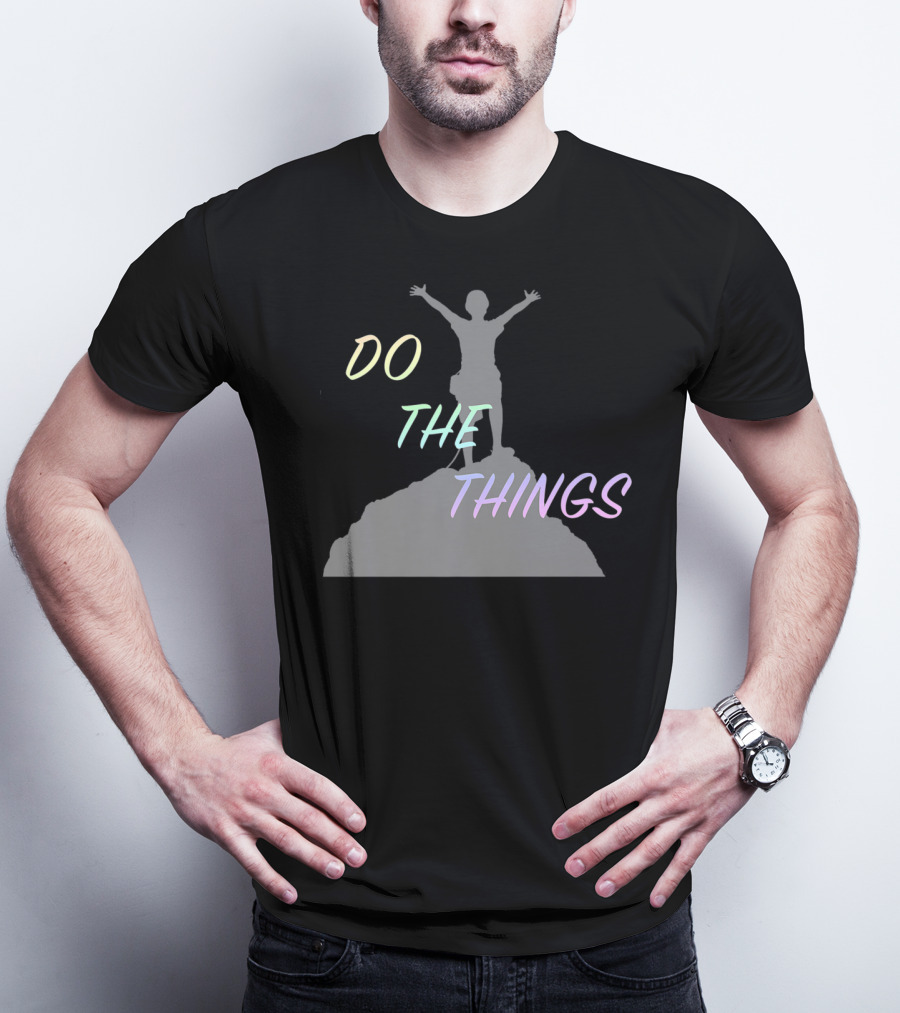 DO THE THINGS Mountain Climber Adventure T-Shirt