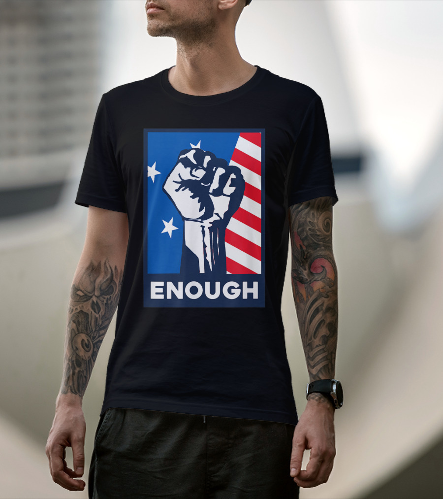 Enough Is Enough Stop Gun Violence Fist American Flag Stars T-Shirt