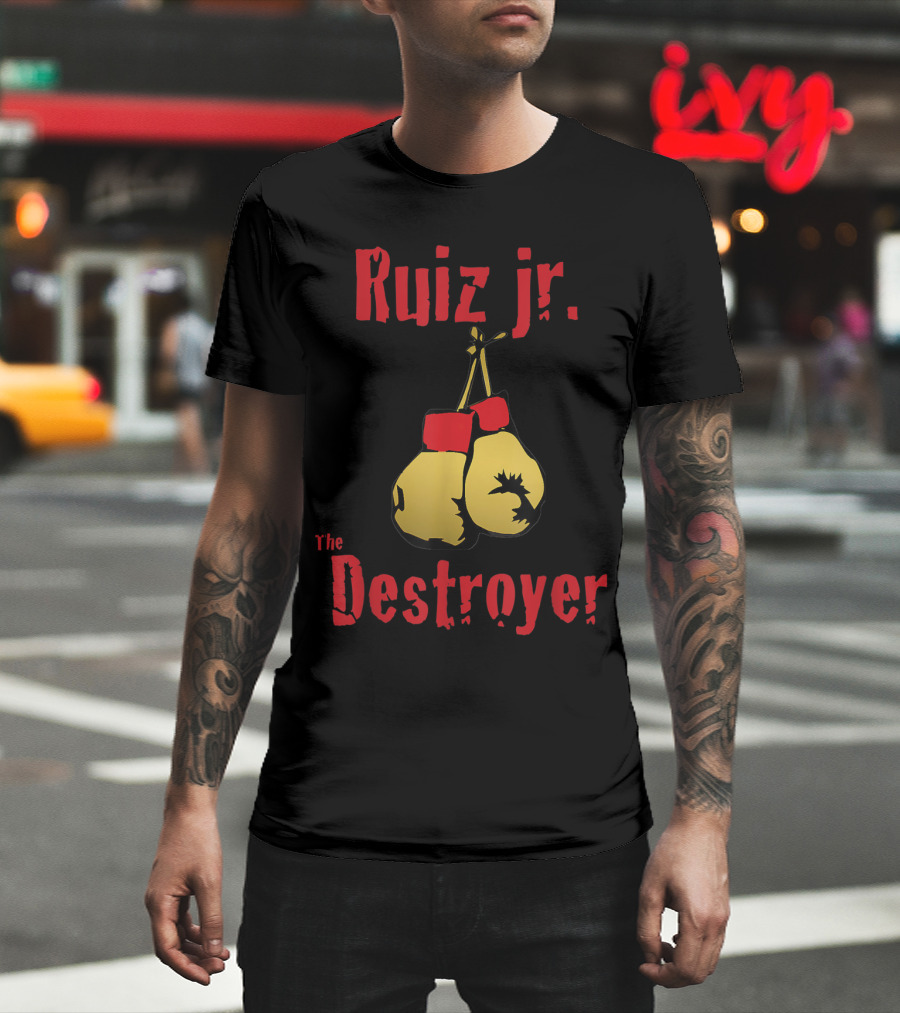 Ruiz Jr The Destroyer Boxing Gloves T-Shirt