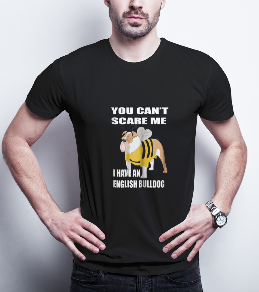 You Can't Scare Me I Have An English Bulldog Bumblebee Costume T-Shirt