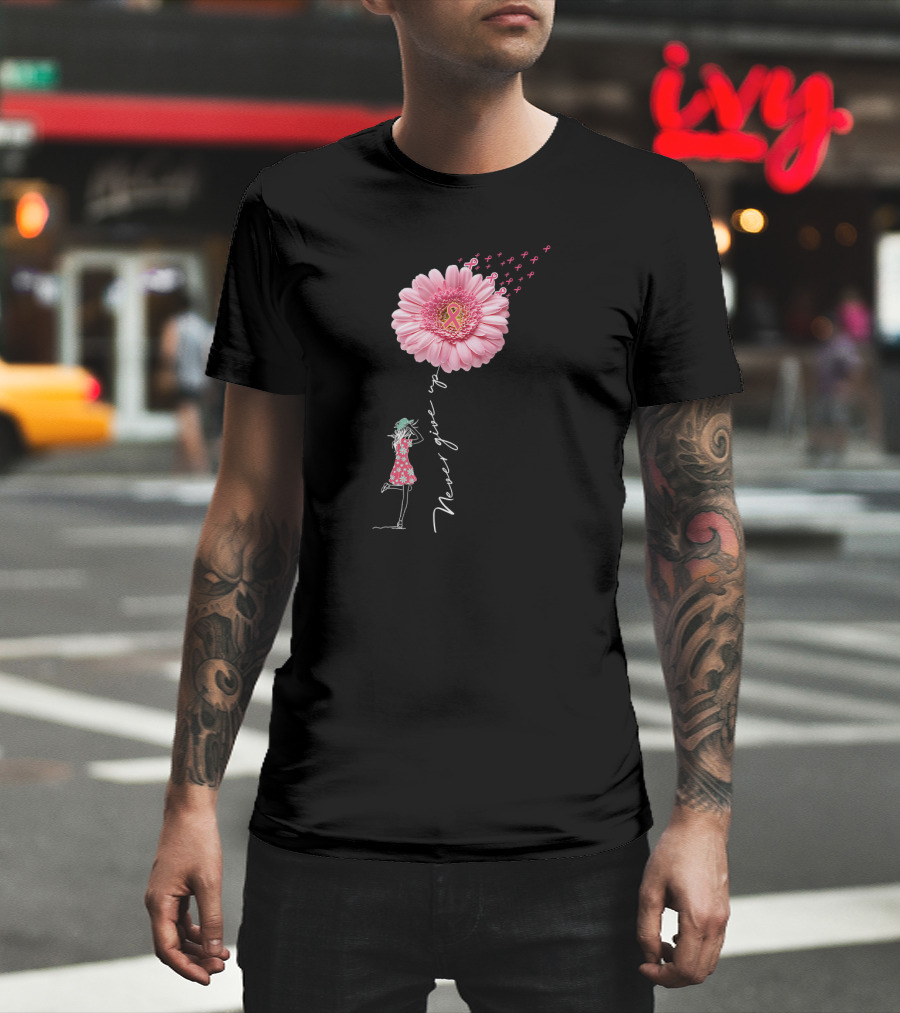 Never Give Up Breast Cancer Awareness Daisy Flower Pink T-Shirt