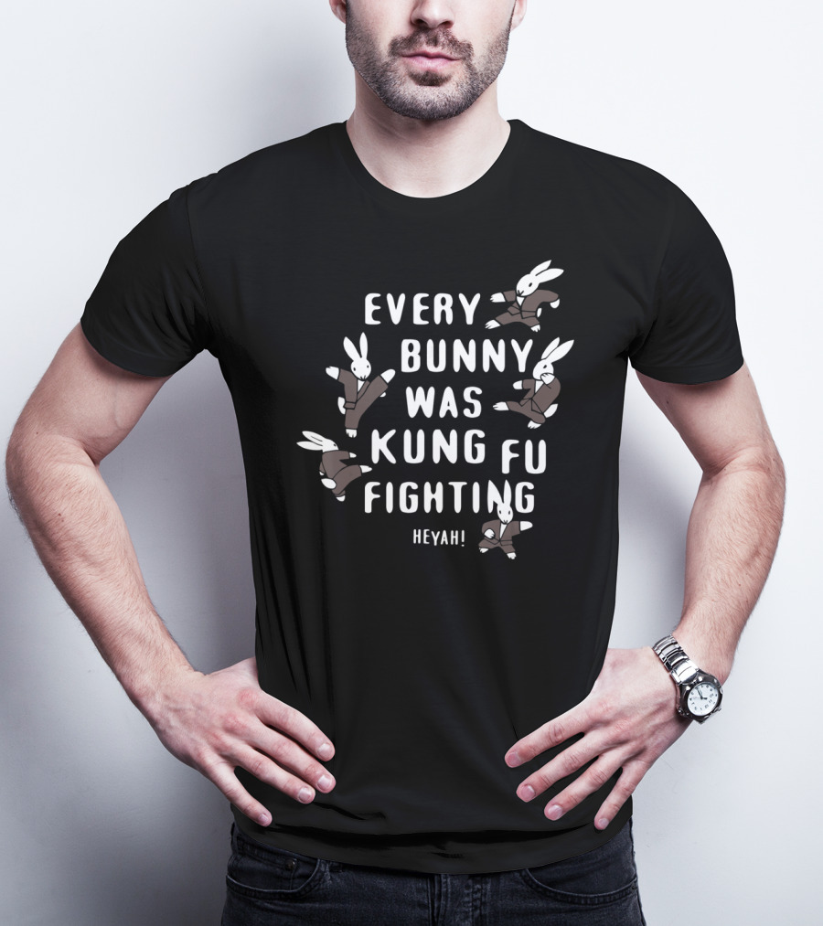 Every Bunny Was Kung Fu Fighting Heyah Funny Bunny Rabbit T-Shirt