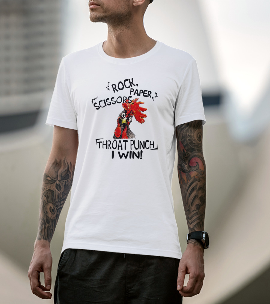 Rock Paper Scissors Throat Punch I Win Chicken T-Shirt