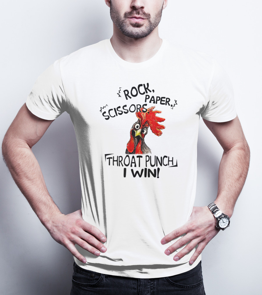 Rock Paper Scissors Throat Punch I Win Chicken T-Shirt