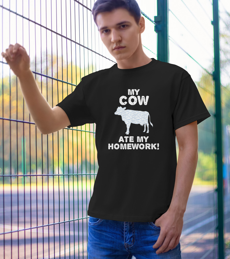 My Cow Ate My Homework Heifer Farm Back To School Cattle T-Shirt