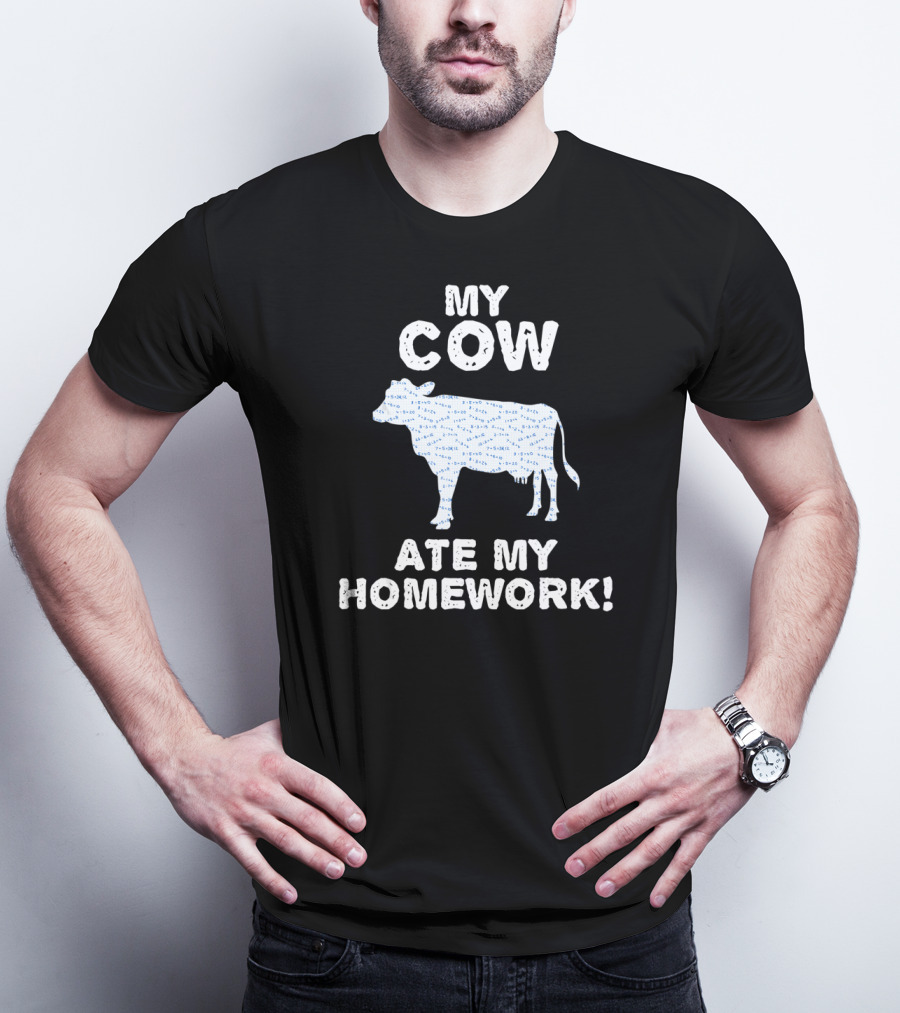 My Cow Ate My Homework Heifer Farm Back To School Cattle T-Shirt
