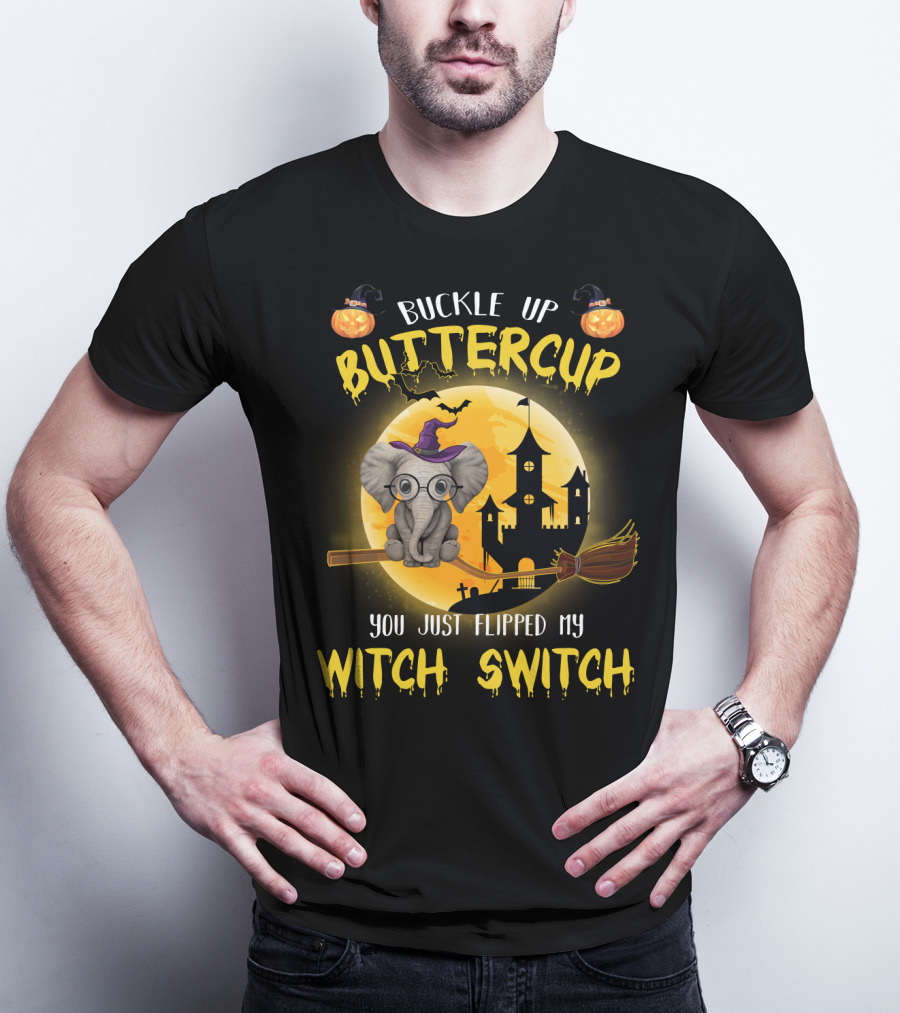 Buckle Up Buttercup You Just Flipped My Witch Switch Halloween Elephant T-Shirt