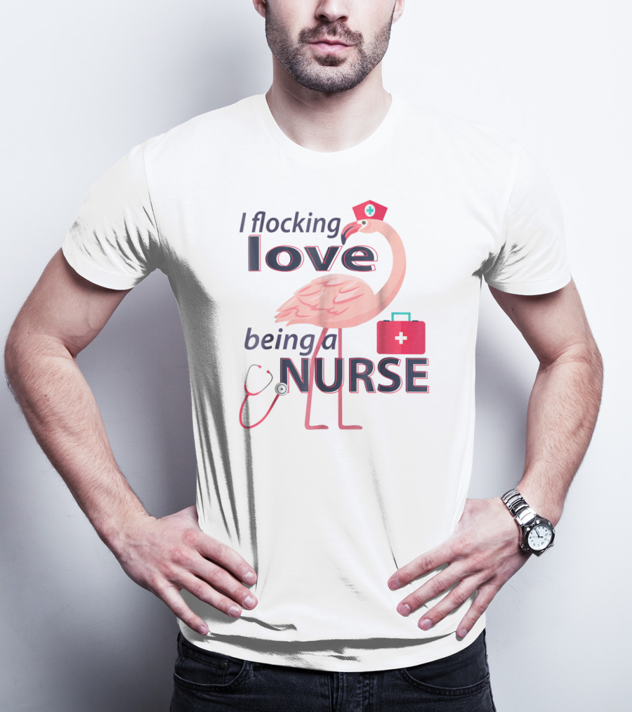I Flocking Love Being A Nurse Flamingo With Stethoscope And Nurse Cap T-Shirt