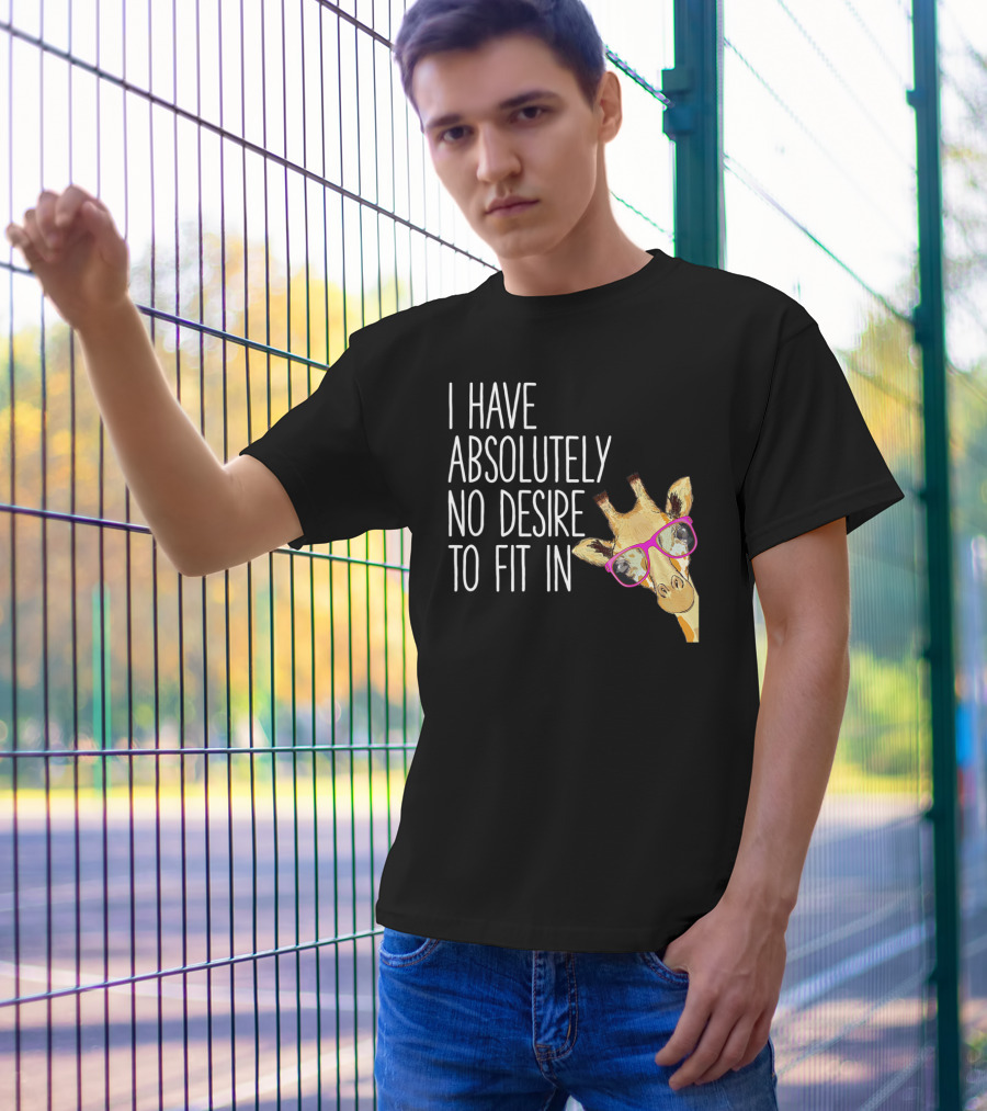 I Have Absolutely No Desire To Fit In Funny Giraffe Pink Glasses Quirky T-Shirt