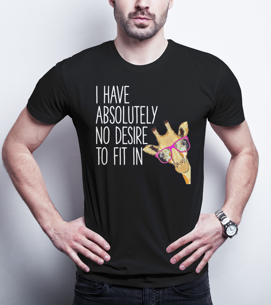 I Have Absolutely No Desire To Fit In Funny Giraffe Pink Glasses Quirky T-Shirt