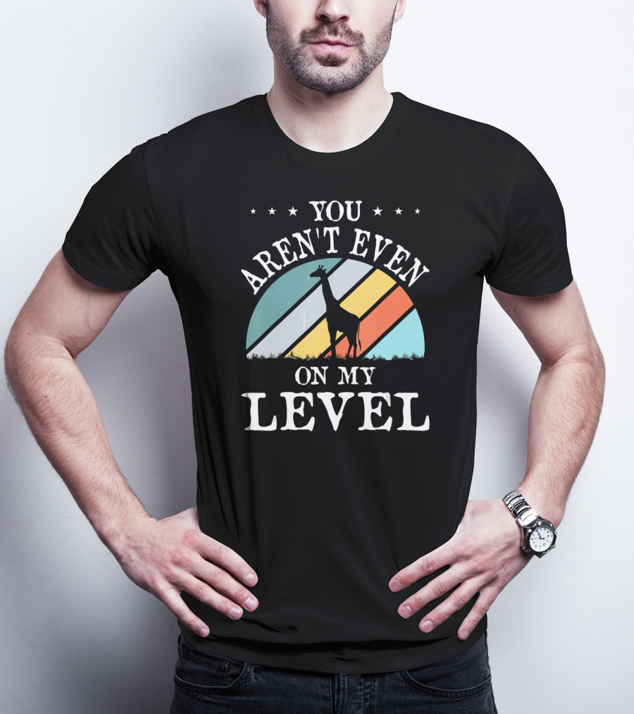 You Aren't Even On My Level Giraffe Retro Stripes T-Shirt