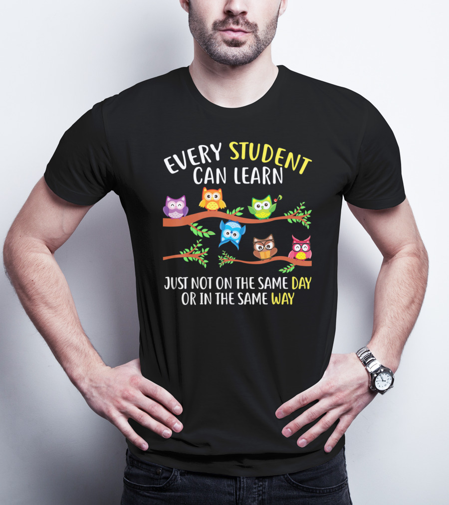 Every Student Can Learn Just Not On The Same Day Or In The Same Way Owl T-Shirt