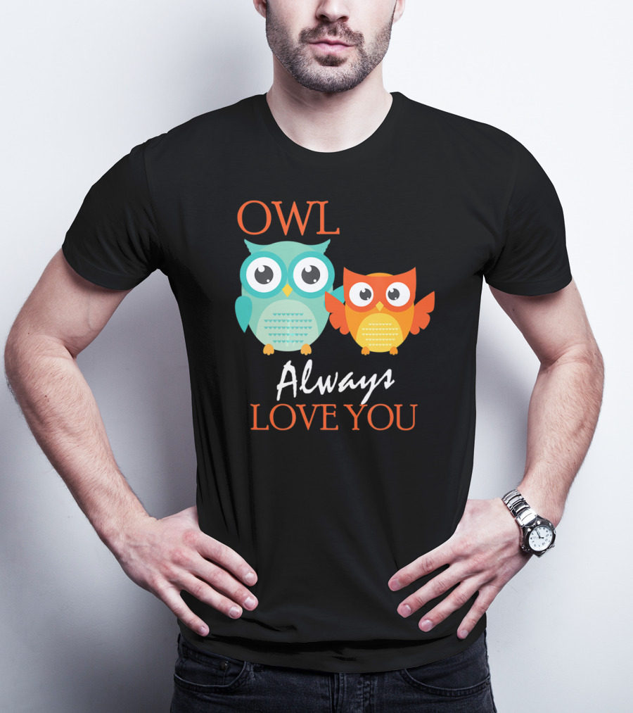 OWL Always Love You Cute Owl T-Shirt