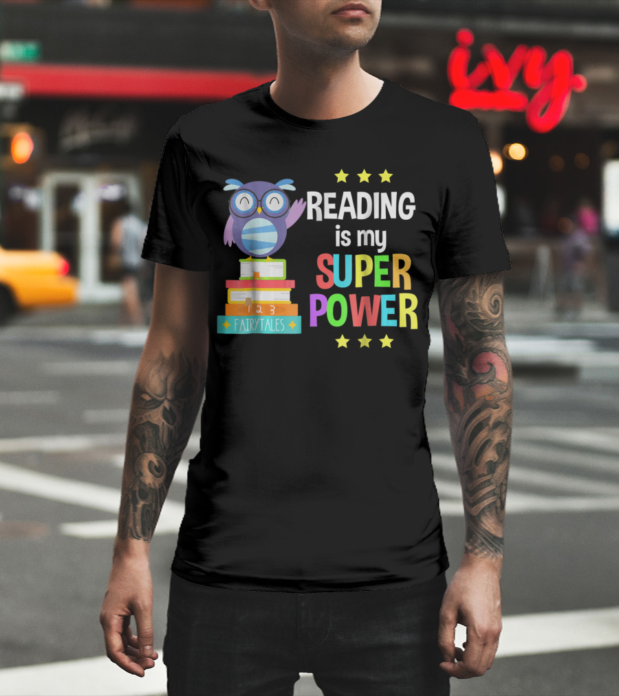 Reading Is My Super Power Girl Book Lover Reader Owl With Stars And Fairy Tales Books T-Shirt