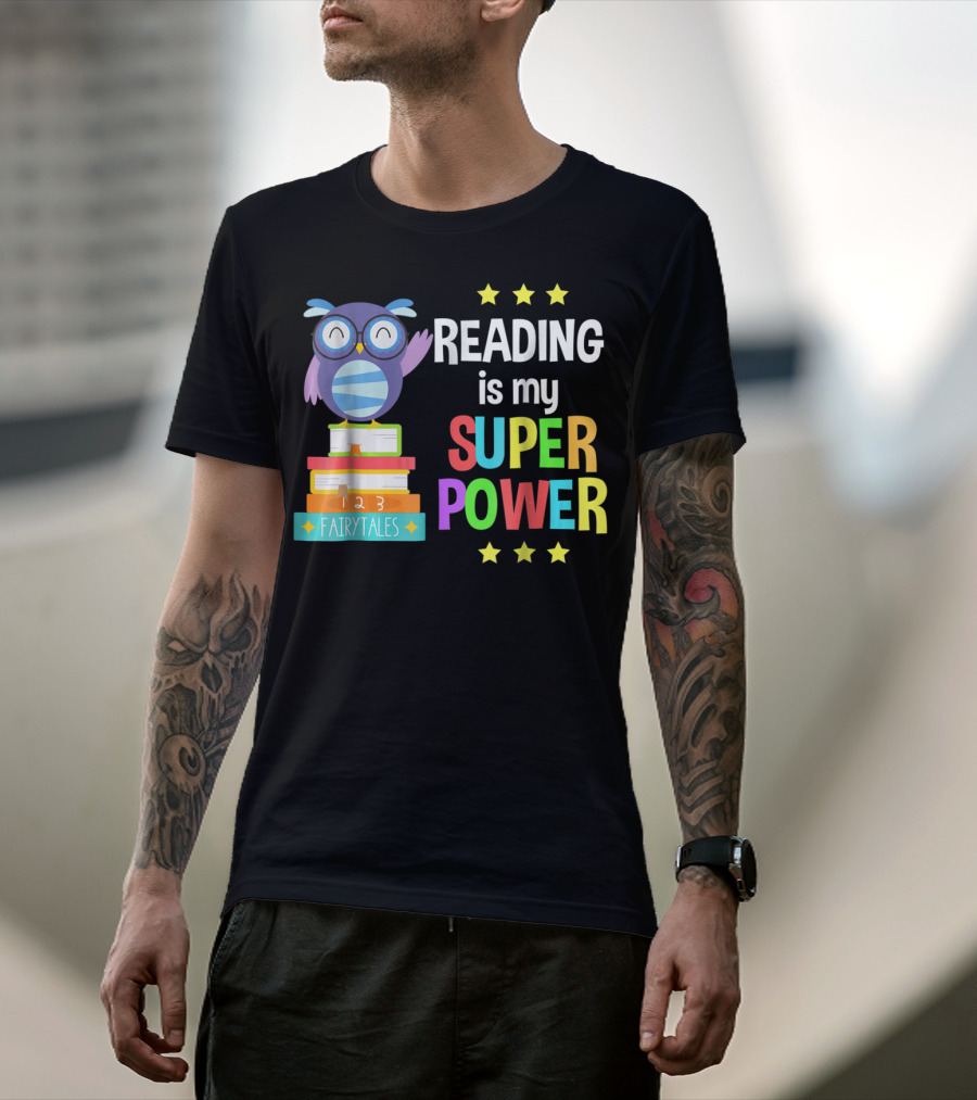 Reading Is My Super Power Girl Book Lover Reader Owl With Stars And Fairy Tales Books T-Shirt
