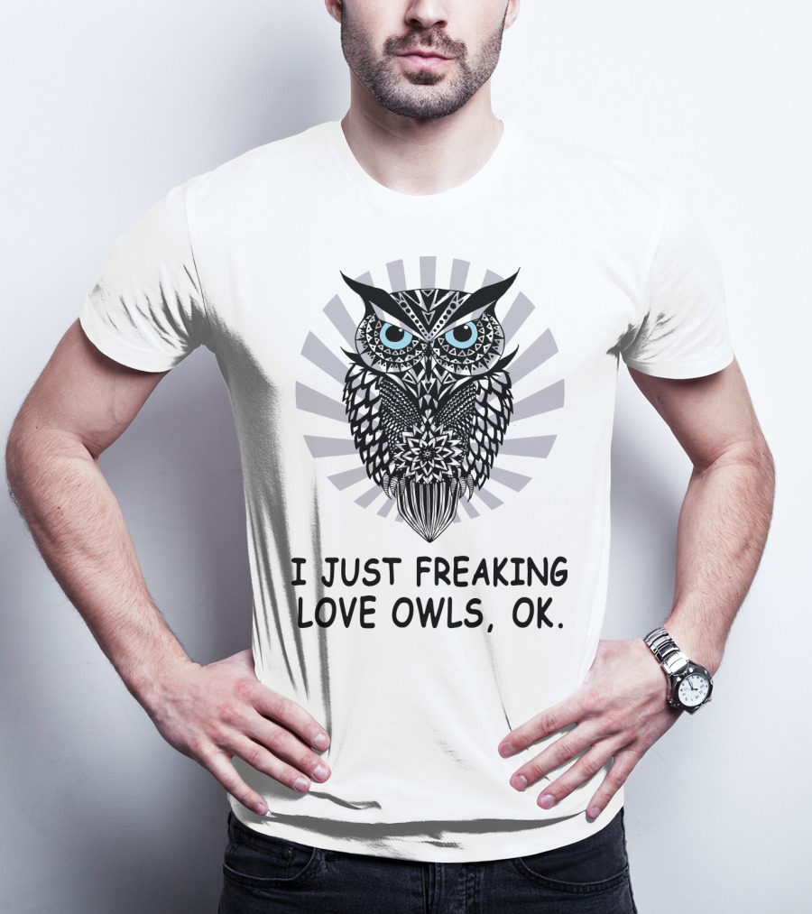 I Just Freaking Love Owls, OK T-Shirt