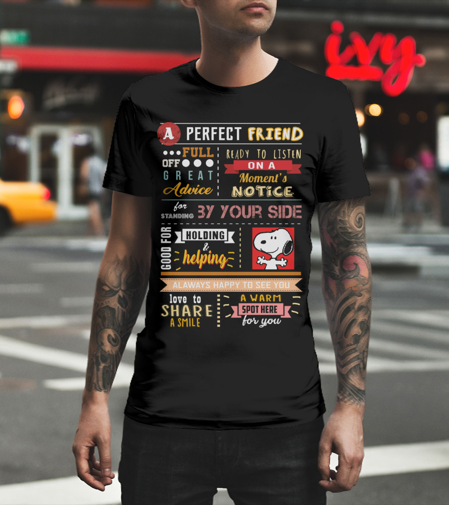 A Perfect Friend Snoopy Full Of Great Advice Ready To Listen Love To Share A Smile T-Shirt