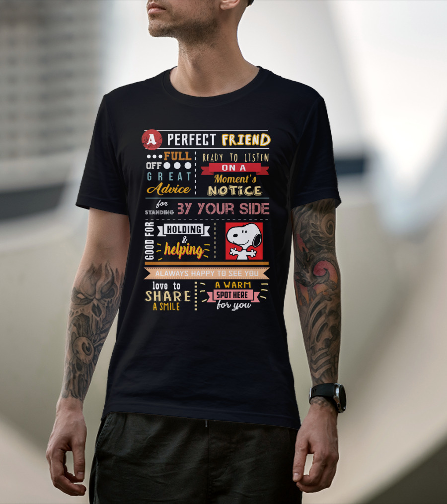 A Perfect Friend Snoopy Full Of Great Advice Ready To Listen Love To Share A Smile T-Shirt