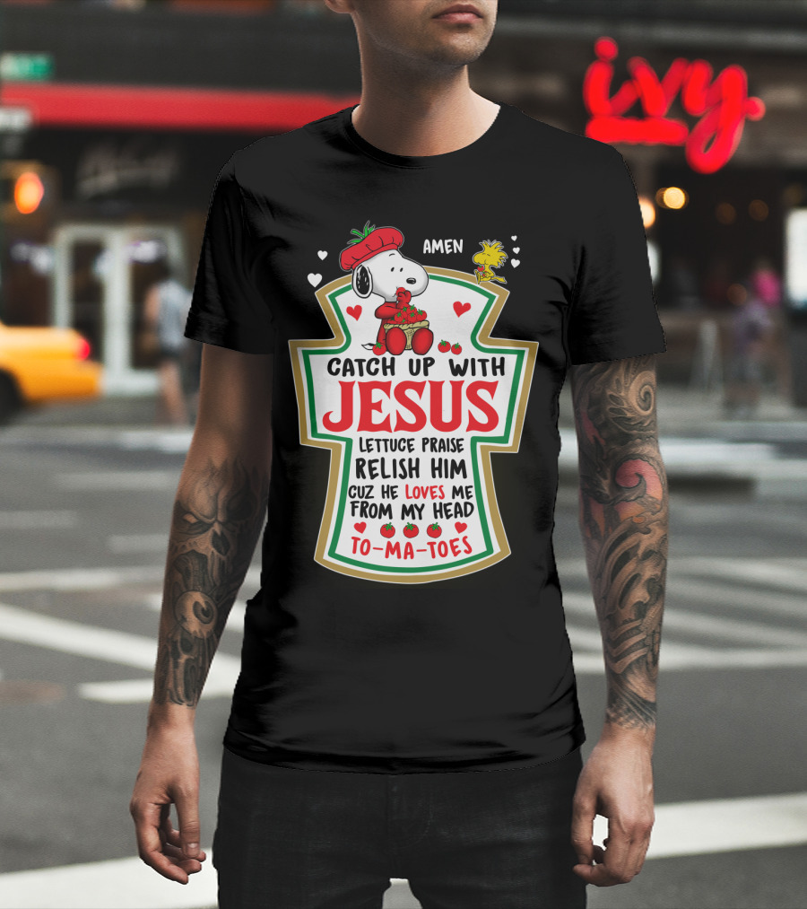 Catch Up With Jesus Snoopy Amen Lettuce Praise Relish Him Peanuts Movie T-Shirt