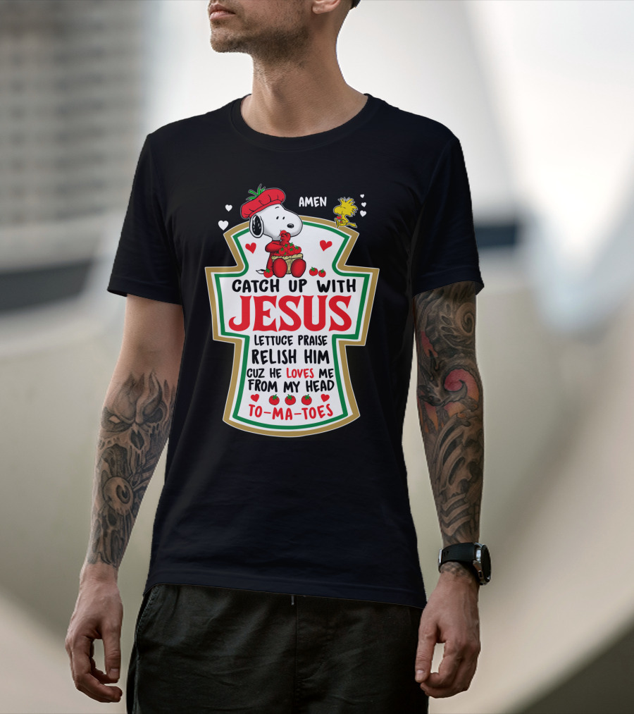 Catch Up With Jesus Snoopy Amen Lettuce Praise Relish Him Peanuts Movie T-Shirt