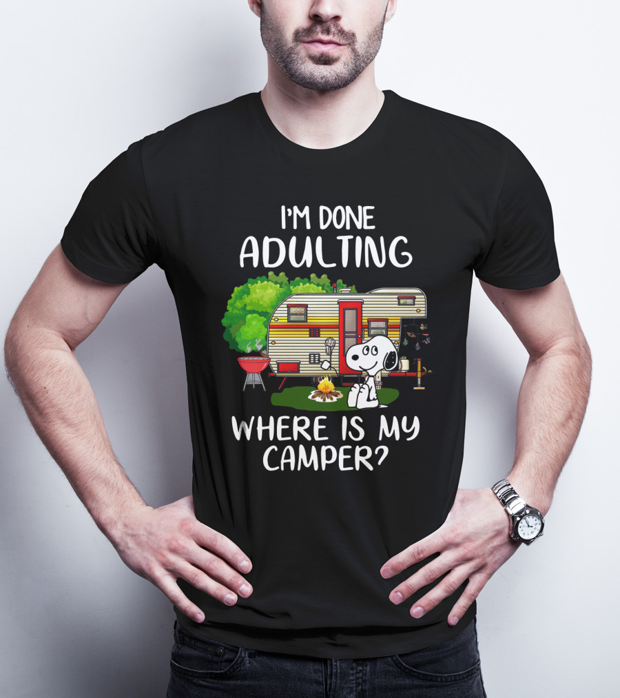 I'm Done Adulting Where Is My Camper Snoopy Camping Scene Peanuts Movie T-Shirt