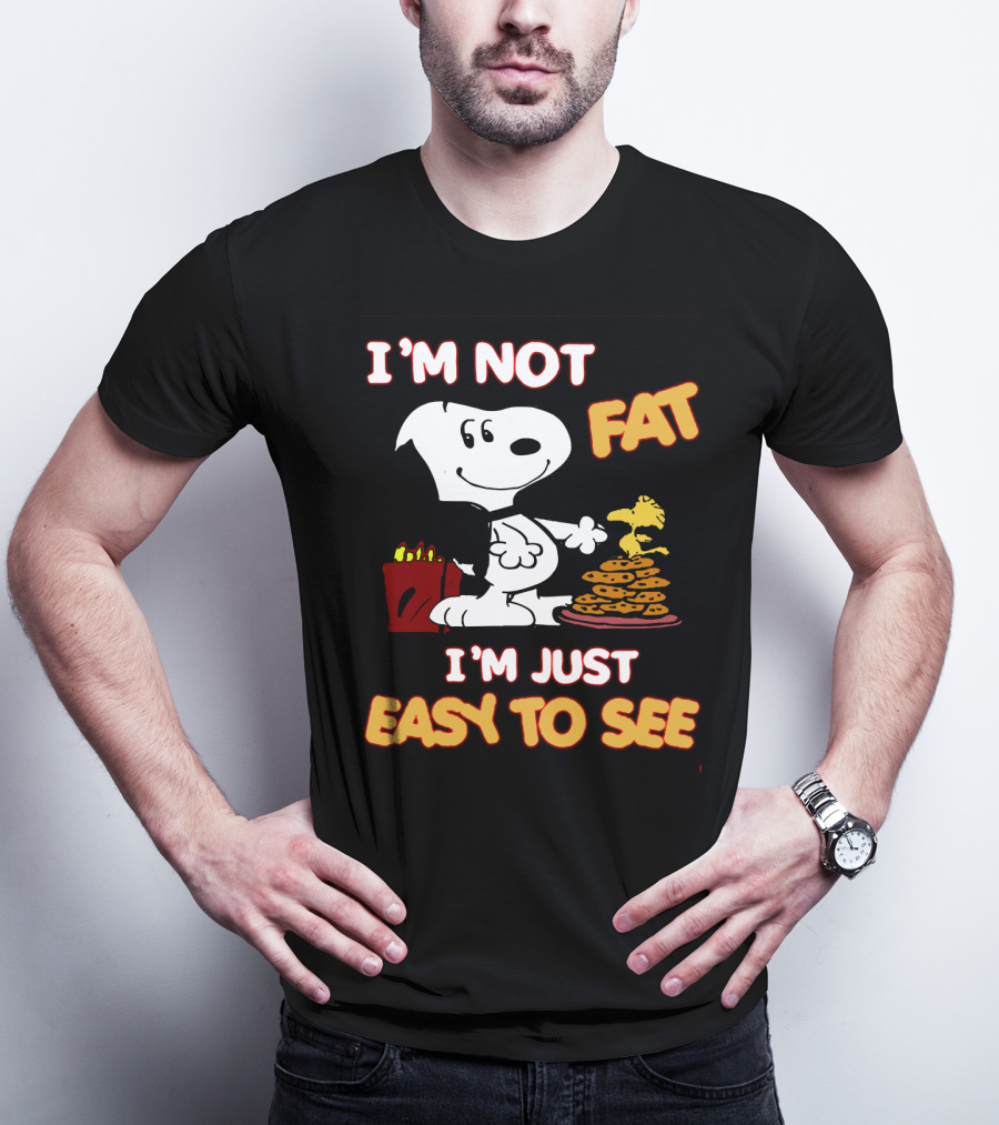I'm Not Fat I'm Just Easy To See Snoopy Woodstock Peanuts Cookies T-Shirt