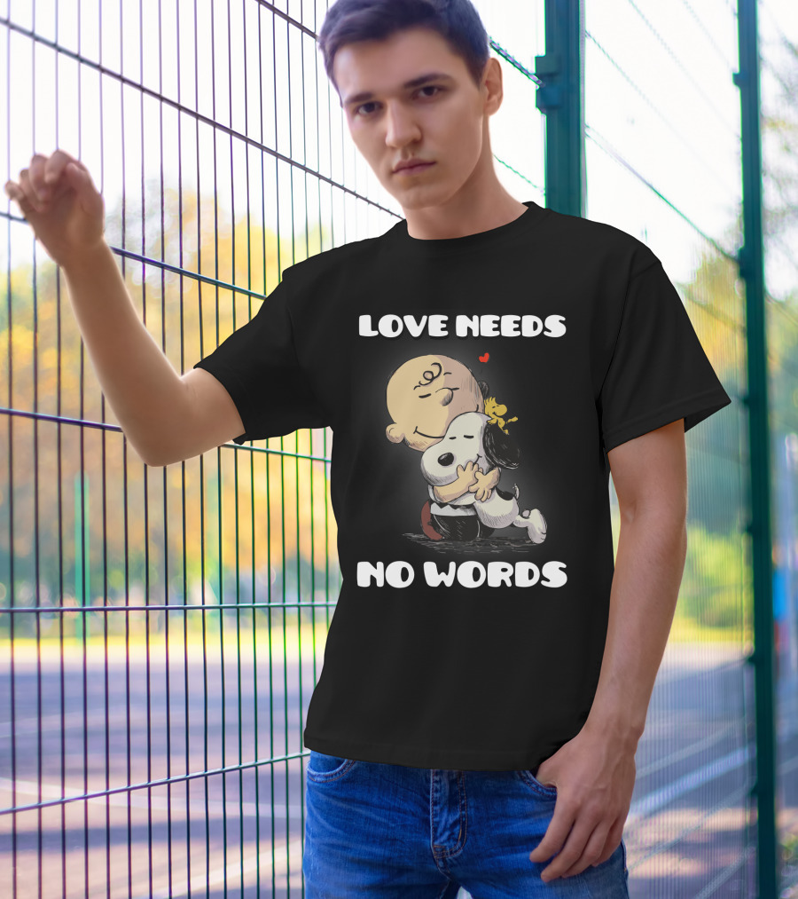 Love Needs No Words Snoopy Hug Peanuts Movie Woodstock Charlie Brown T-Shirt