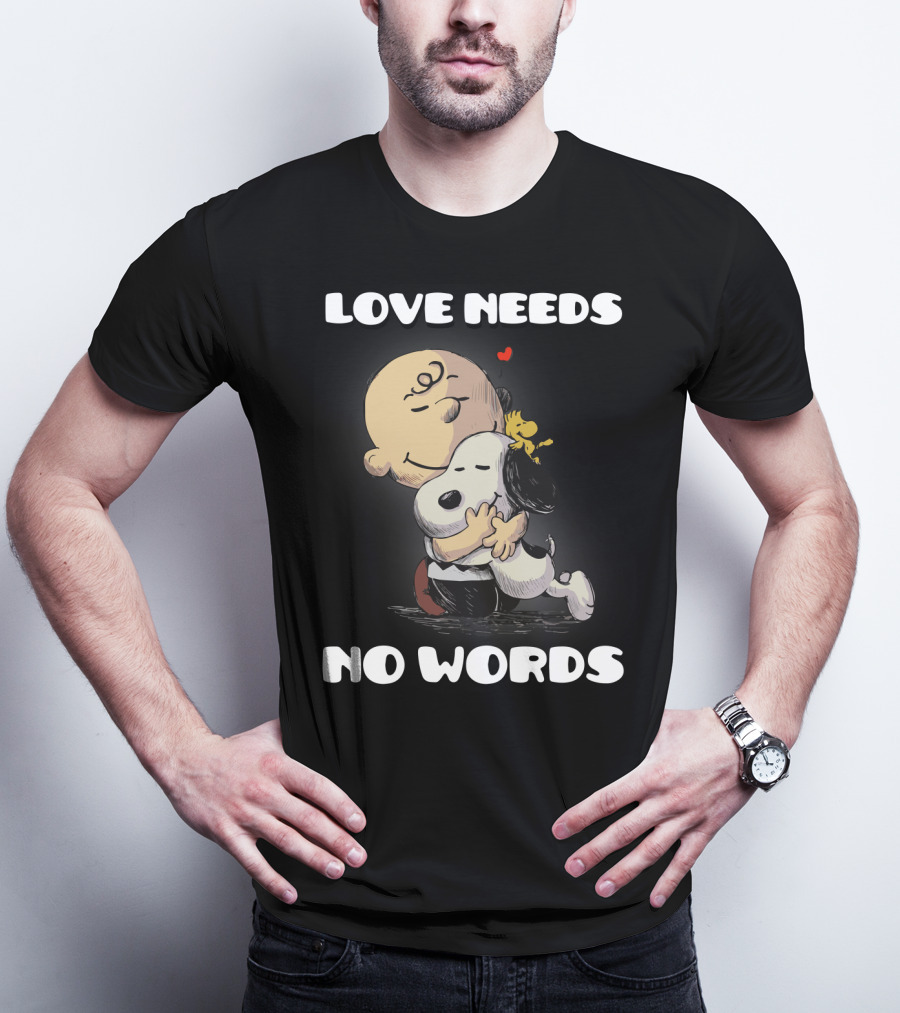 Love Needs No Words Snoopy Hug Peanuts Movie Woodstock Charlie Brown T-Shirt