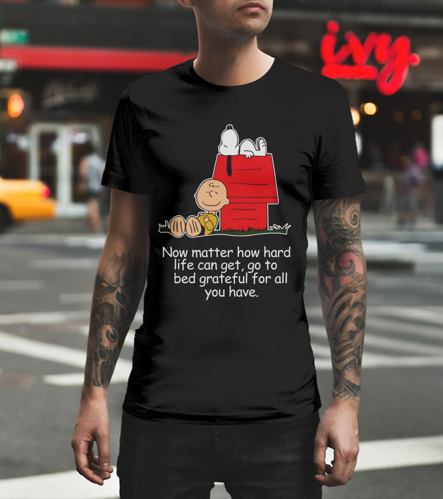 No Matter How Hard Life Can Get Grateful Snoopy Peanuts Movie T-Shirt