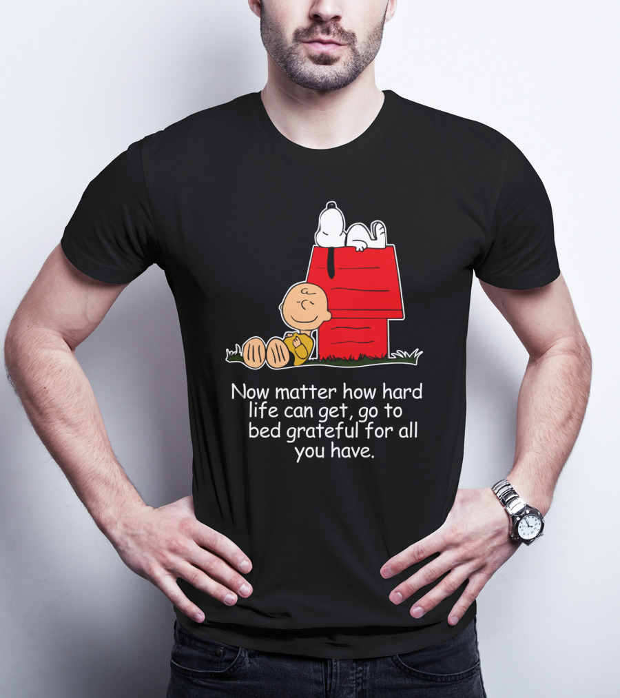 No Matter How Hard Life Can Get Grateful Snoopy Peanuts Movie T-Shirt