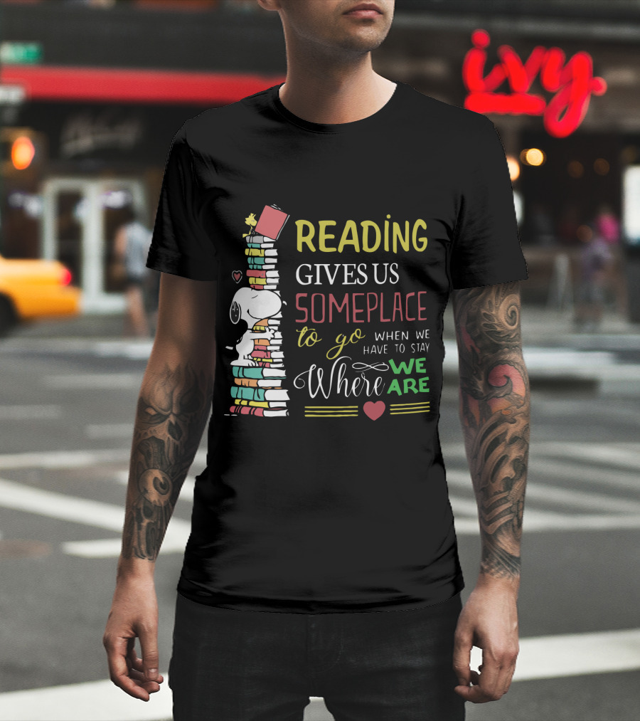 Reading Gives Us Someplace To Go When We Have To Stay Where We Are Snoopy The Peanuts Movie T-Shirt