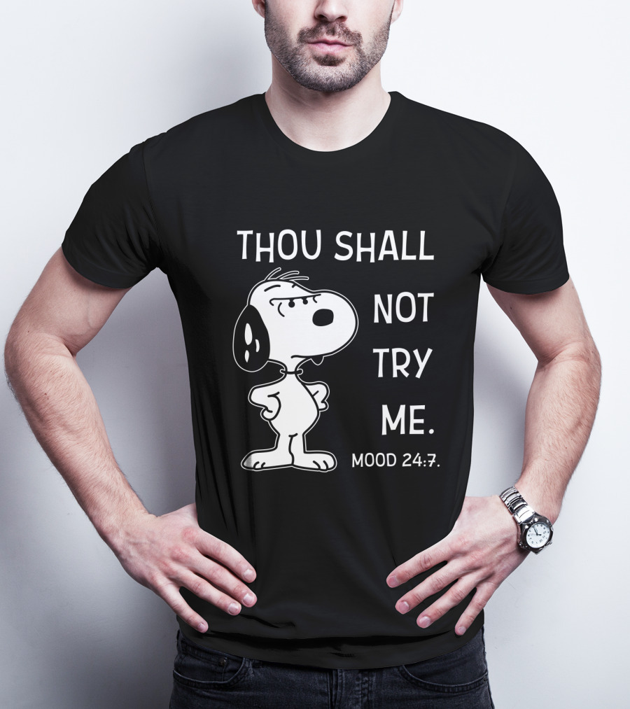 Thou Shall Not Try Me Mood 24 7 Snoopy Peanuts T-Shirt