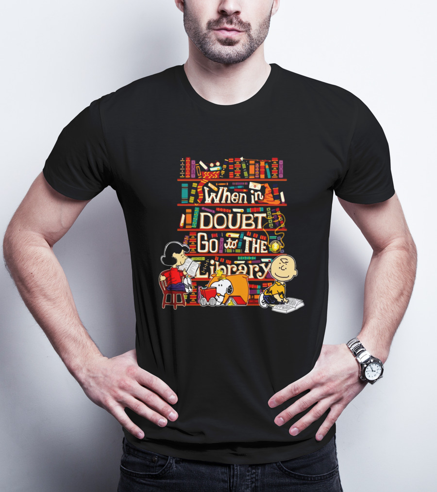 When In Doubt Go To The Library Snoopy The Peanuts Movie Charlie Brown Lucy T-Shirt
