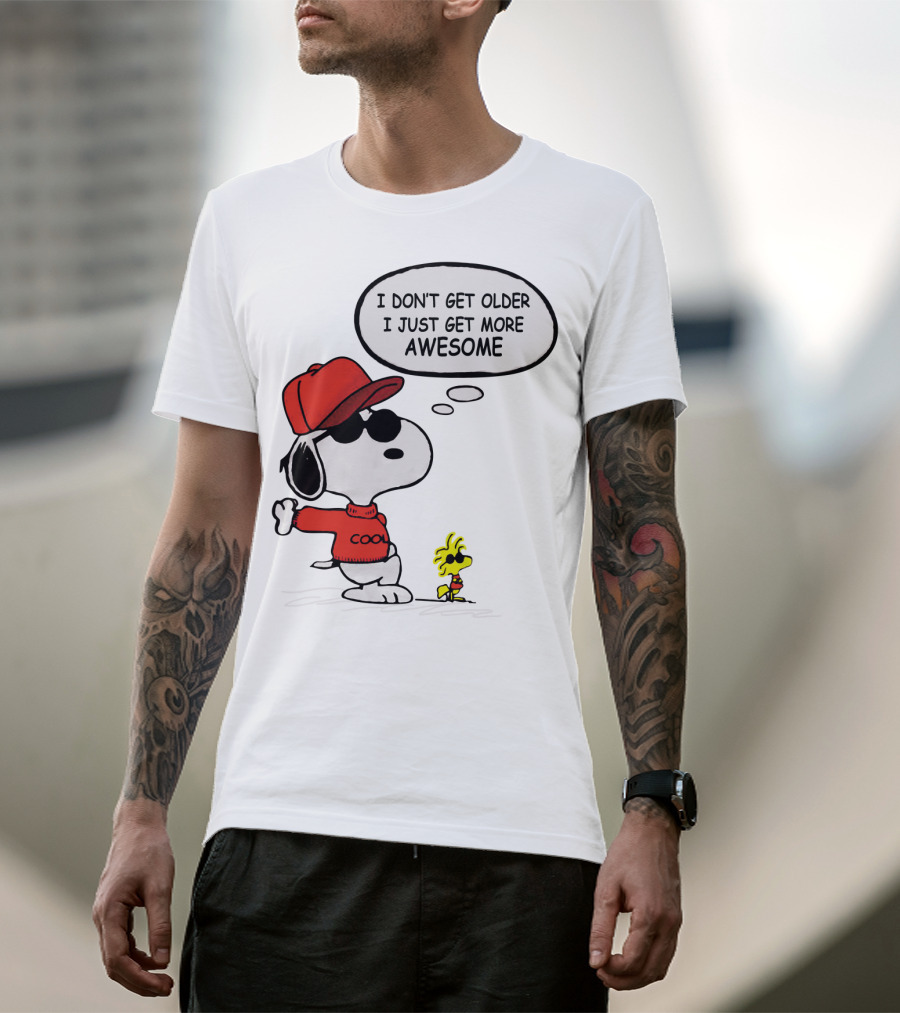 I Don't Get Older I Just Get More Awesome Cool Snoopy The Peanuts Movie T-Shirt