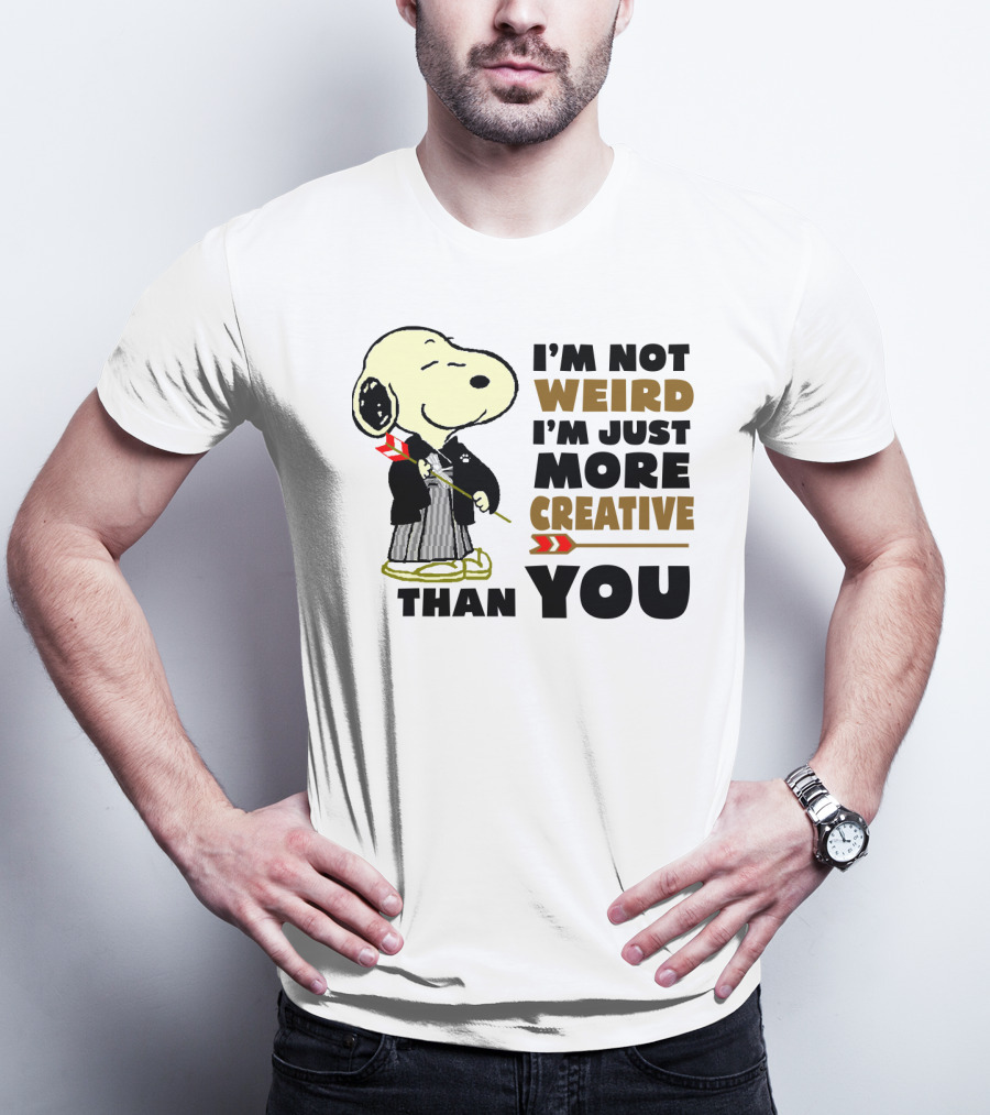 I'm Not Weird I'm Just More Creative Than You Snoopy Peanuts T-Shirt