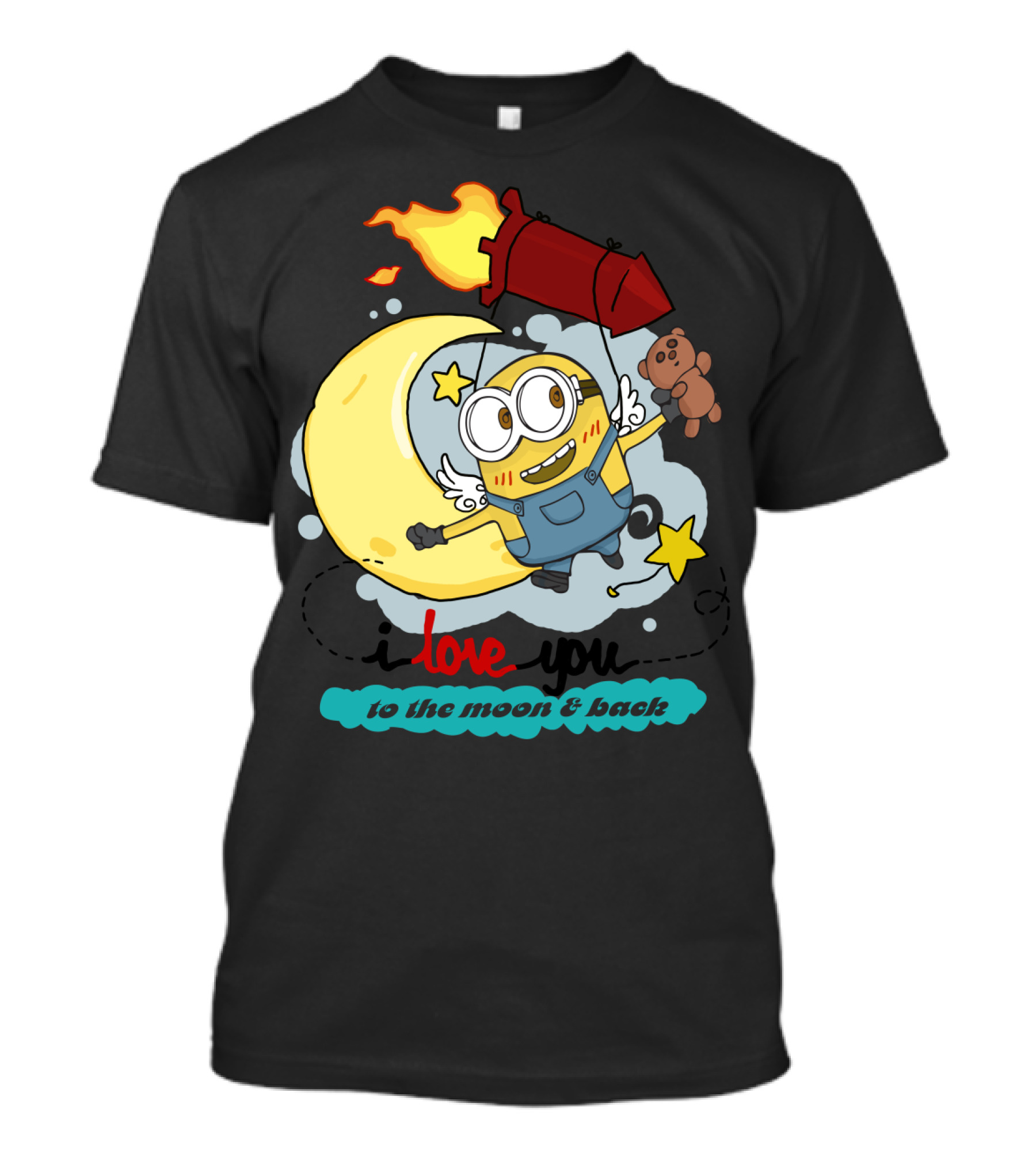 I Love You To The Moon And Back Minions Despicable Me Rocket Teddy Bear Moon Stars T-Shirt