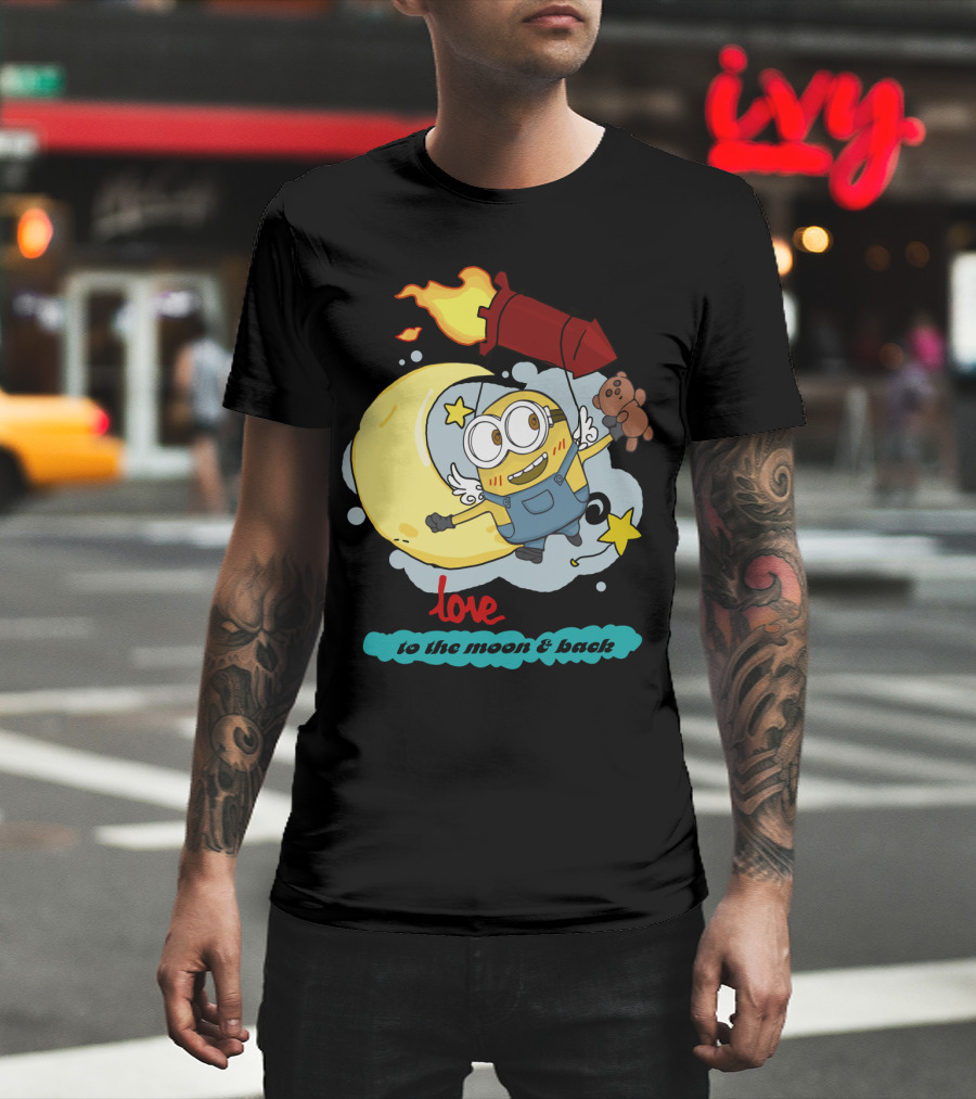 I Love You To The Moon And Back Minions Despicable Me Rocket Teddy Bear Moon Stars T-Shirt