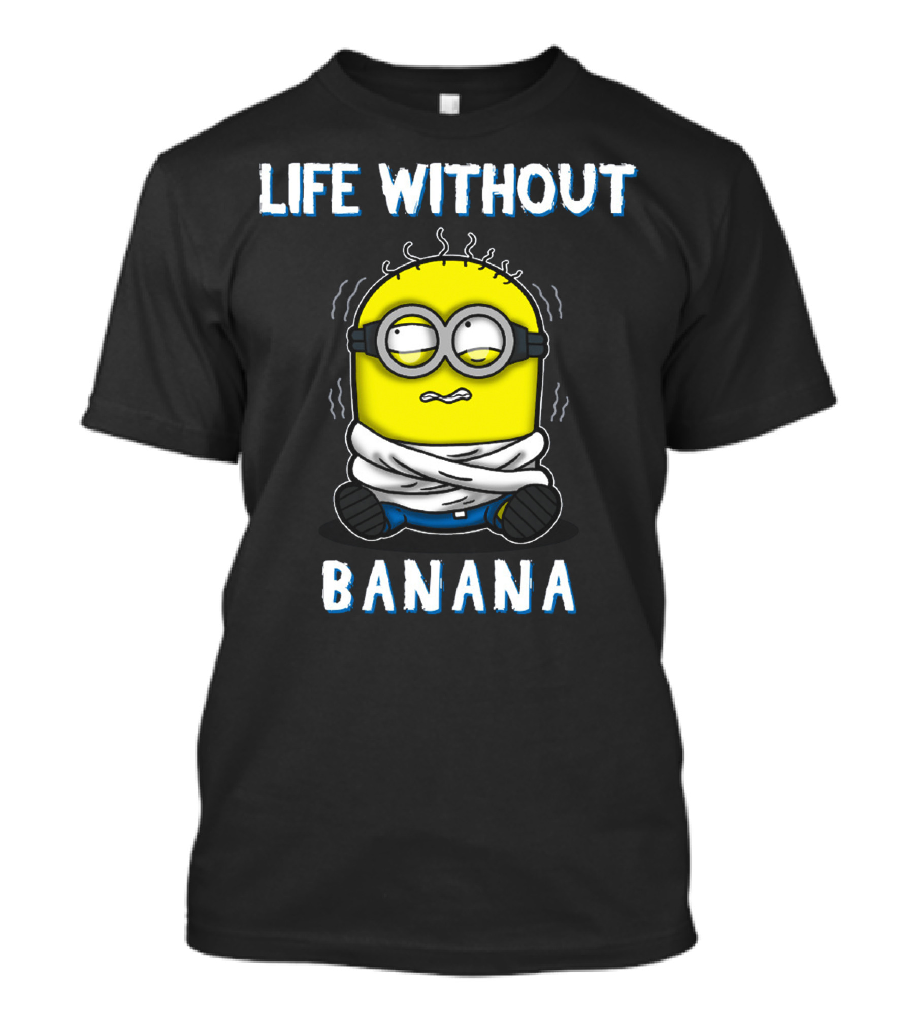 Life Without Banana Minions Despicable Me T-Shirt