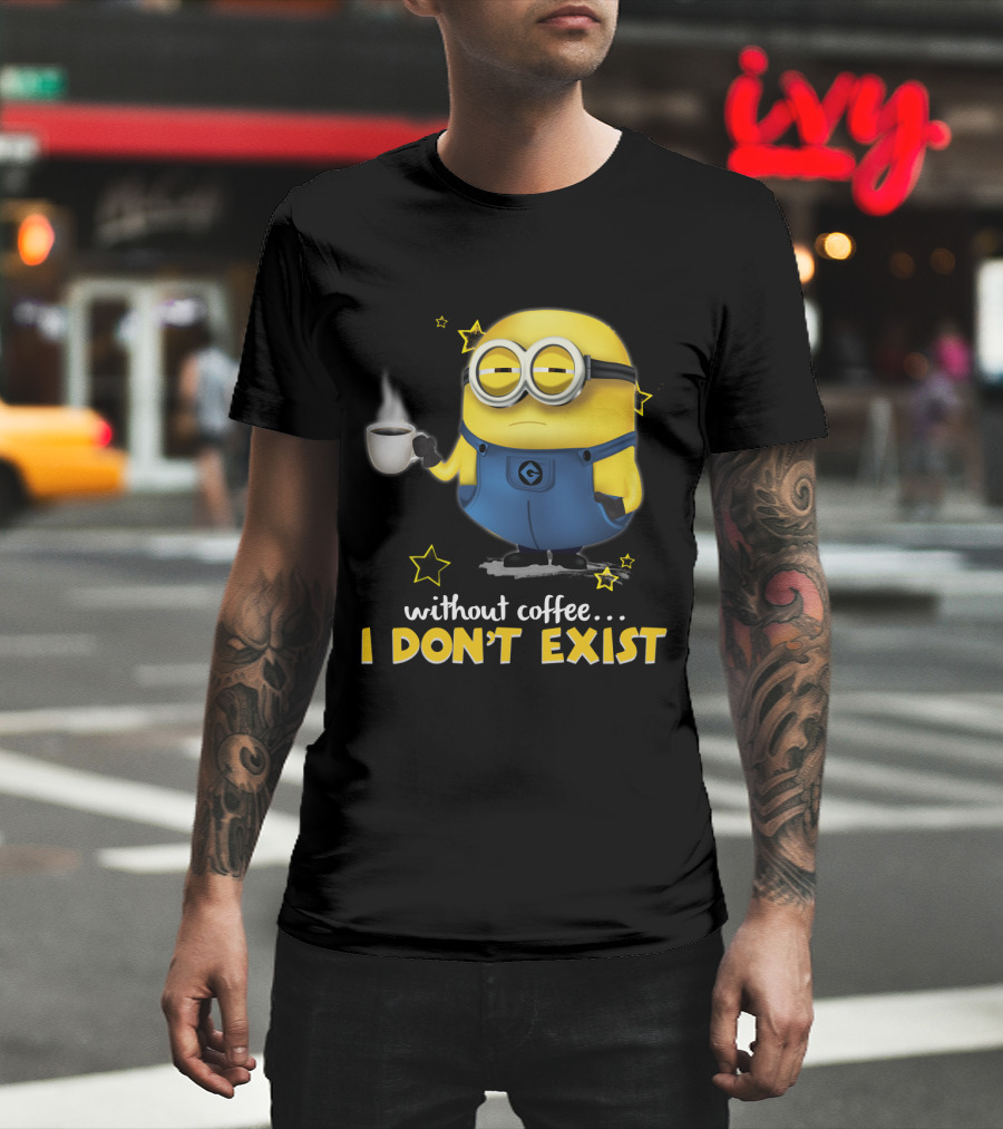 Without Coffee I Don't Exist Minion Holding Mug Despicable Me Stars T-Shirt