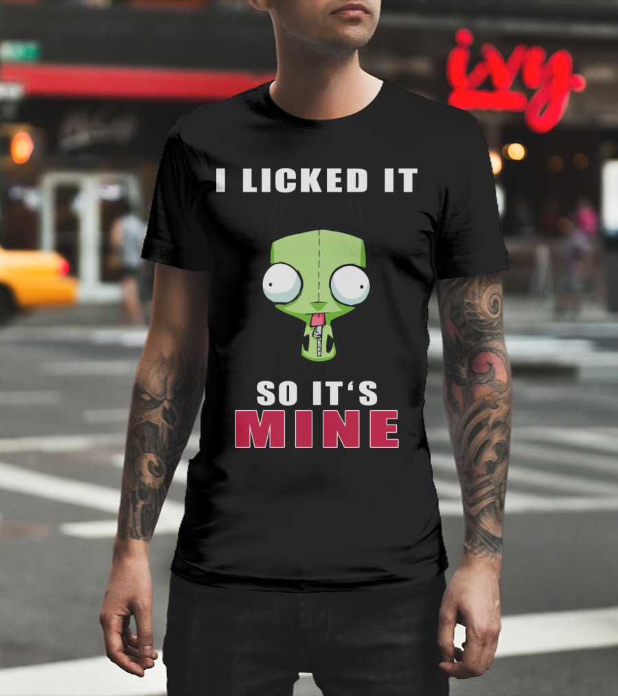 I Licked It So It's Mine Gir Invader Zim Cartoon Character T-Shirt