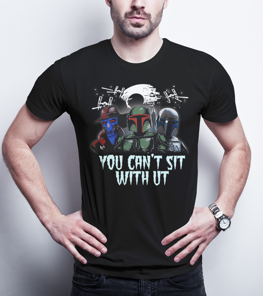 You Can't Sit With Us Boba Fett Star Wars TIE Fighters Moon Mandalorian Cad Bane T-Shirt