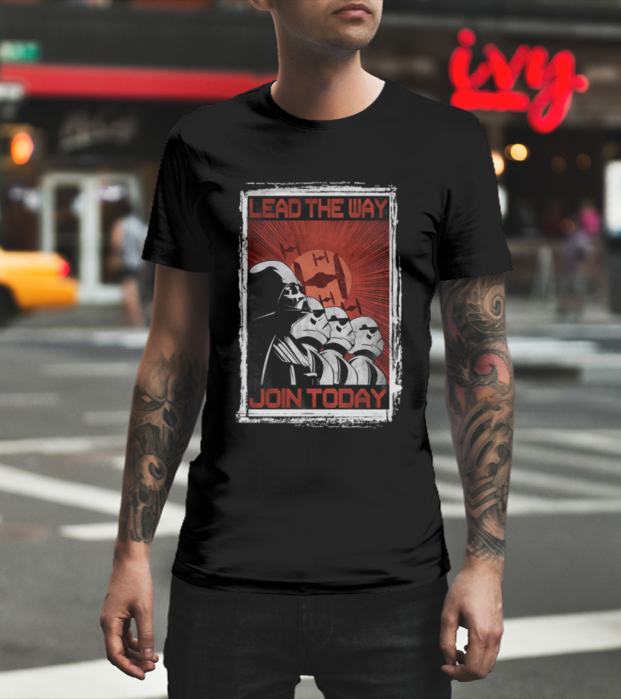 Lead The Way Join Today Darth Vader Stormtroopers Star Wars T-Shirt