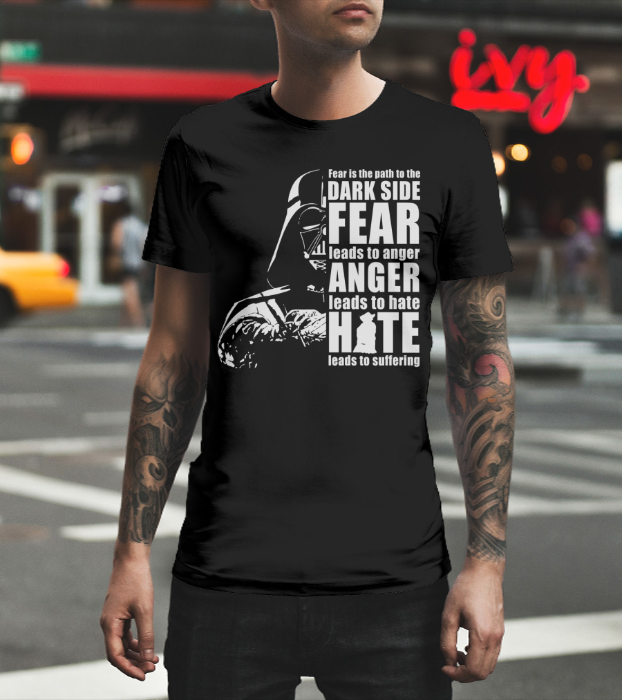 Fear Dark Side Anger Hate Suffering Darth Vader Star Wars T-Shirt