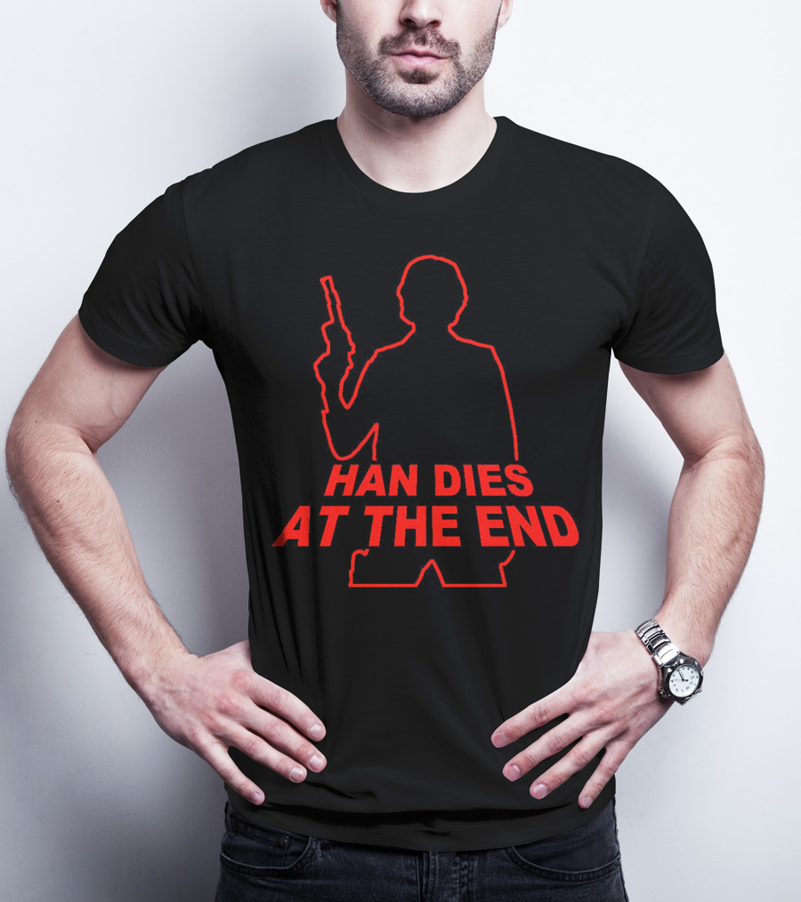 HAN DIES AT THE END Silhouette With Blaster Outline T-Shirt